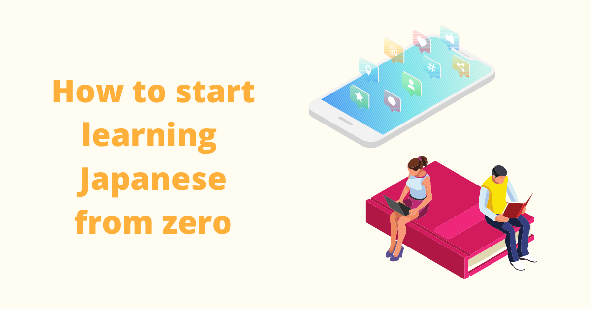 Japanese for beginner: How to start learning Japanese from zero