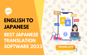 English to Japanese - Best Japanese Translation Software 2023 - Coto ...